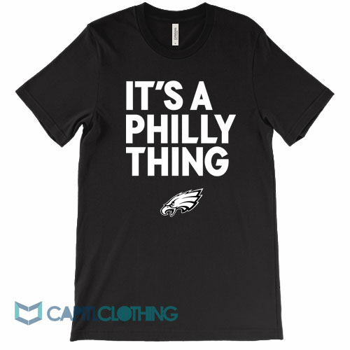 Philadelphia Eagles It's A Philly Thing Tee - capitlclothing